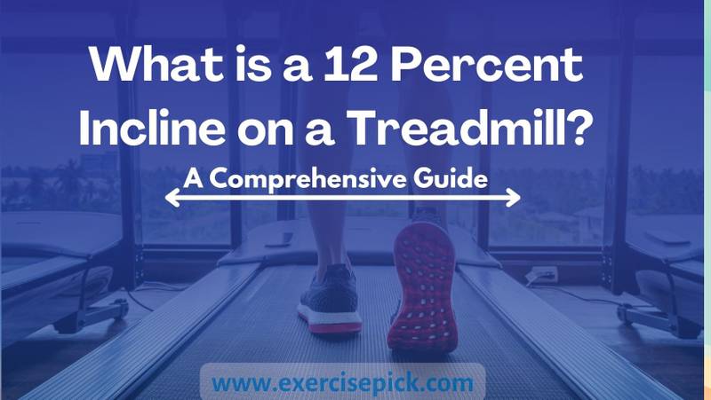 What is a 12 Percent Incline on a Treadmill? Unraveling the Mystery of ...