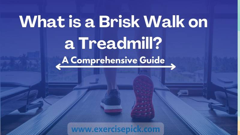 What Is A Brisk Walk On A Treadmill? Unveiling Fitness Benefits